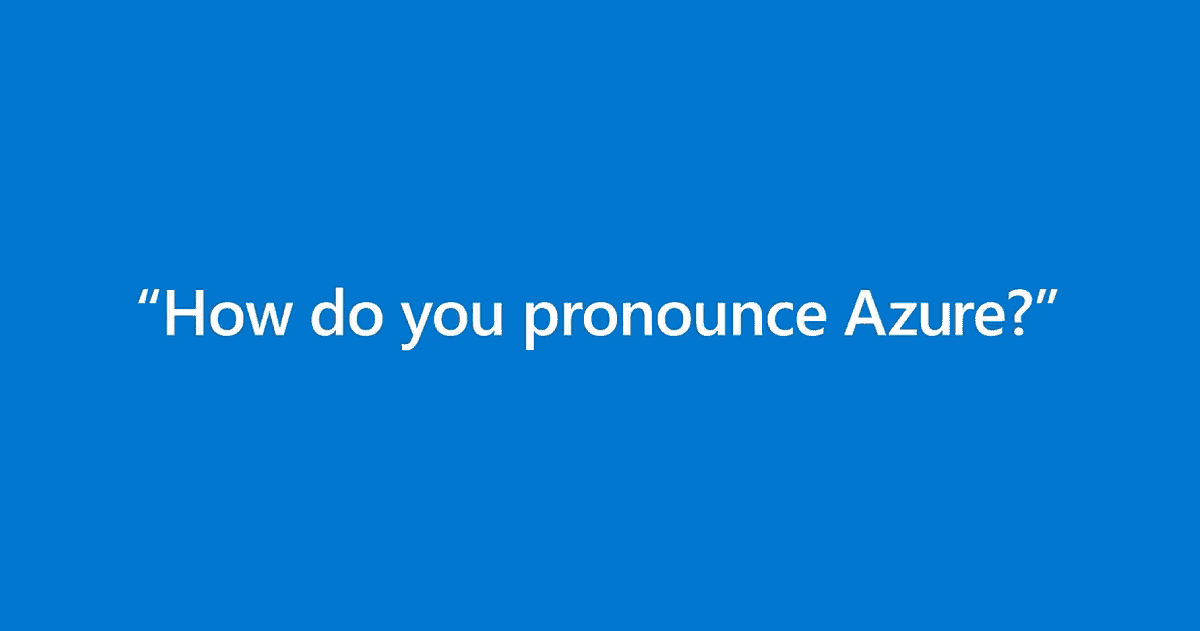 Microsoft wants to know how you pronounce Azure (video)