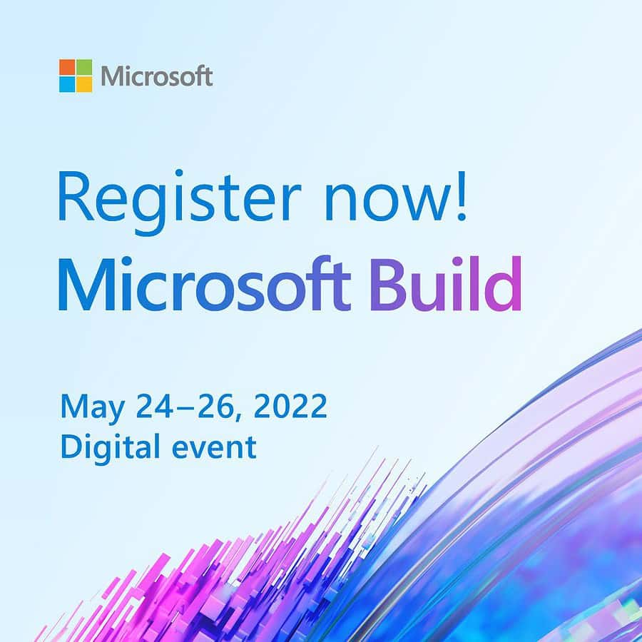 Microsoft Build 2022 will be a digital event this year, registration opens