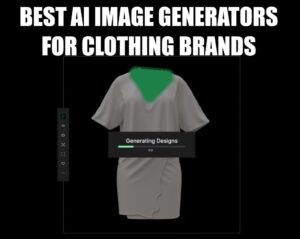 5 Best AI Image Generators for Clothing Brands