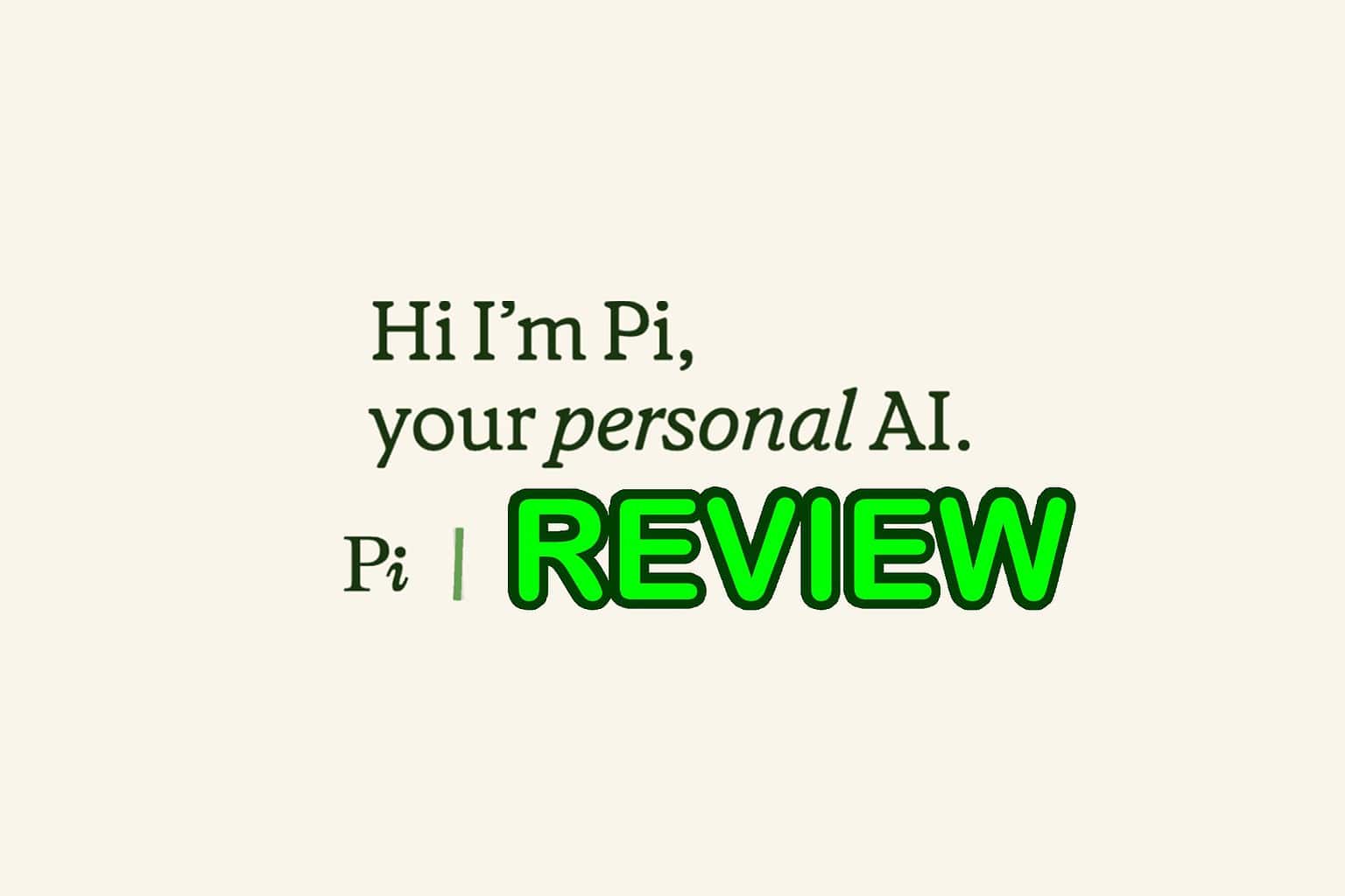 Pi AI Review - The Chatbot with a Twist