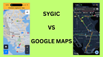 Sygic vs Google Maps: Which One Should I Pick?