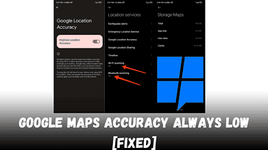 Google Maps Accuracy Always Low? Here's How to Fix it!