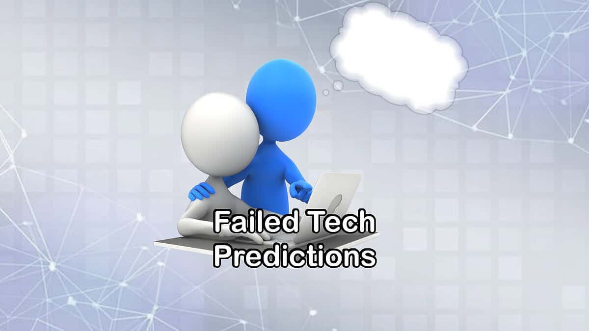 Failed Tech Predictions and Their Impact: 5 Interesting Stories