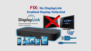 No DisplayLink Enabled Display Detected [6 Quick Fixes]