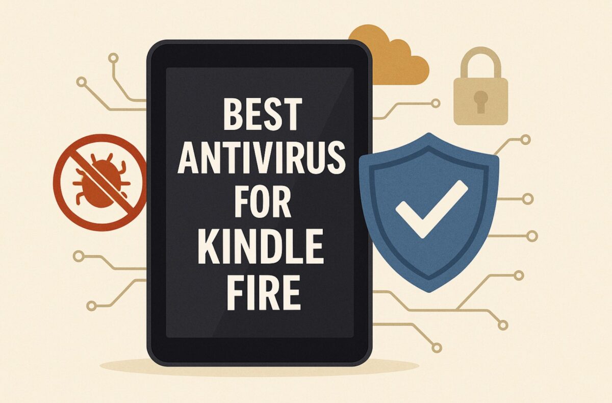 8 Best Antivirus Apps for Amazon Kindle Fire Tablets